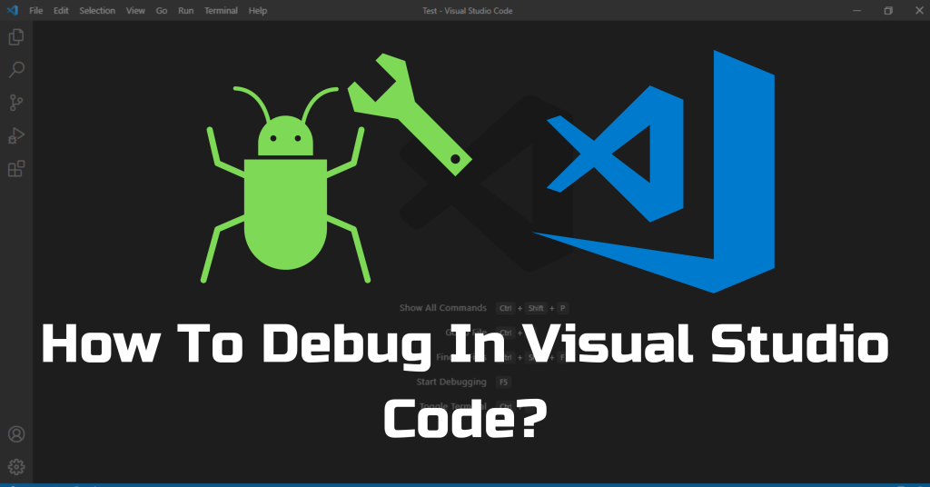 How to Debug in Visual Studio Code - Coding Campus